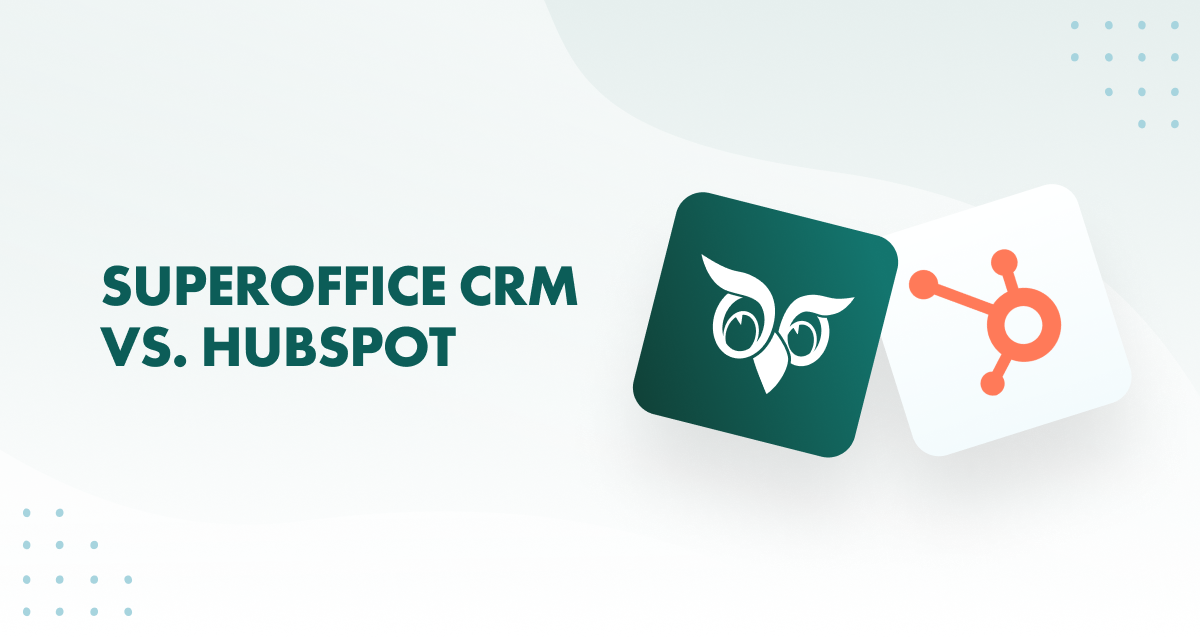 SuperOffice vs. HubSpot: Which CRM is best for European companies?