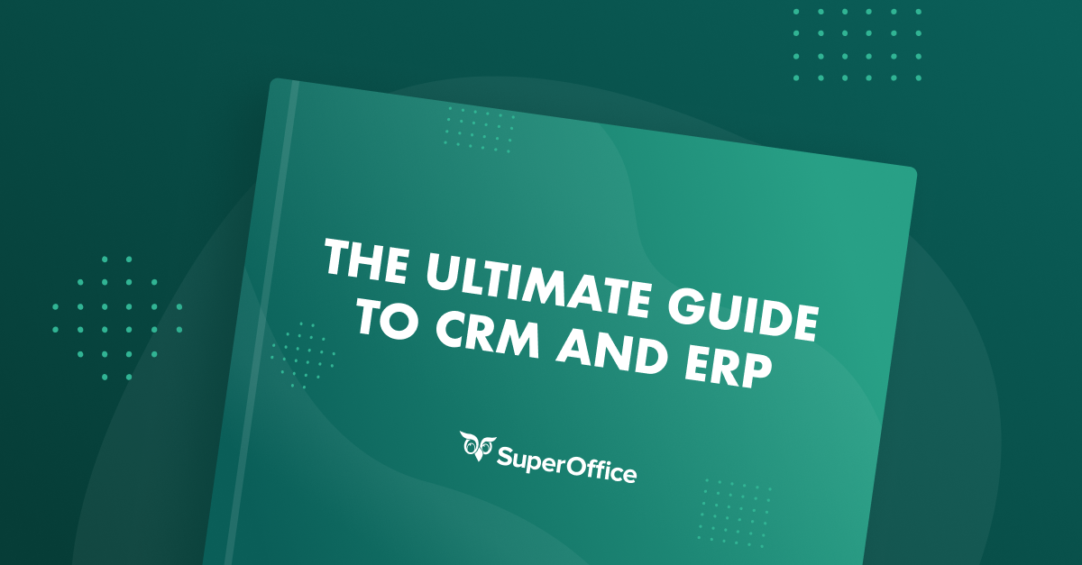 Free download: The ultimate guide to CRM and ERP